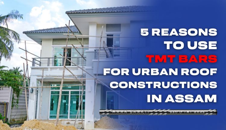 How TMT Bars Can Support Urban Roof Constructions